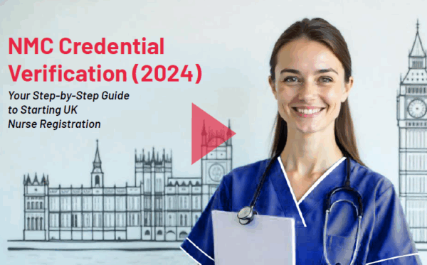 NMC Credential Verification | Step 1 to UK Nursing Licensure